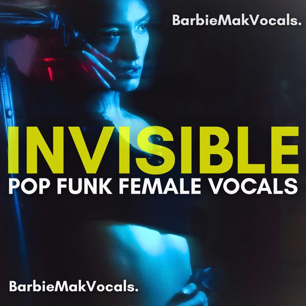 BarbieMakVocals - INVISIBLE - Pop Funk Vocal Pack - Royalty-Free ...