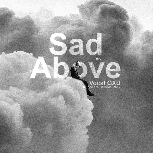 VOCAL GXD - Sad & Above: Afrobeats Sample Pack - Royalty-Free Samples ...