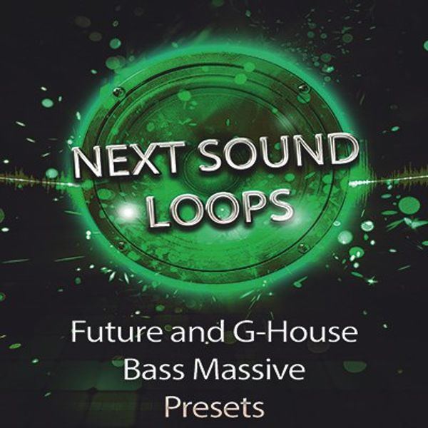 Next Sound Loops - Future and G-House Bass Massive Presets - Royalty ...
